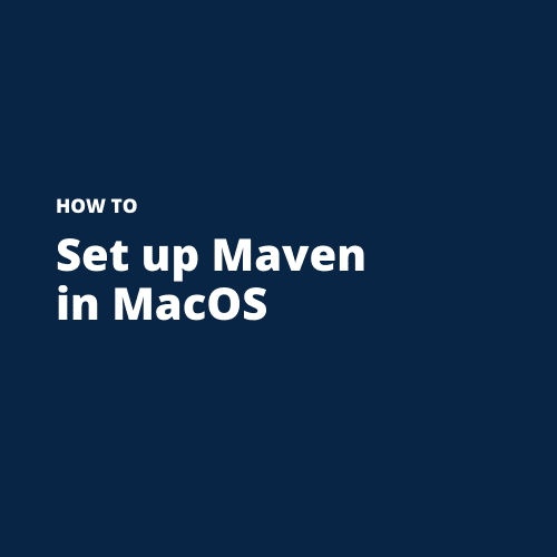 How to set up Maven in macOS – Rajesh Ojha